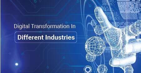 Digital Transformation Trends in Different Industries