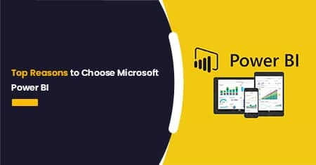 Top Seven Reasons to Choose Microsoft Power BI